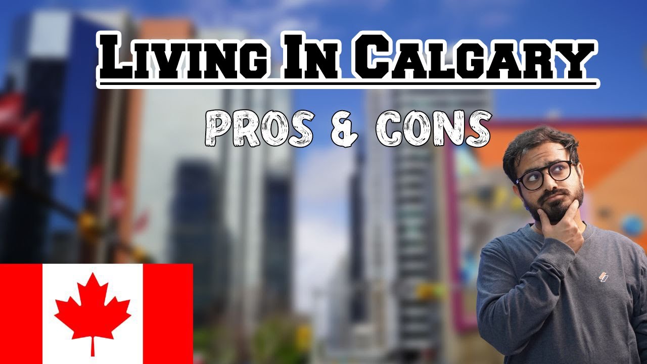 Pros And Cons Of Living In Calgary - My Experience As An International ...