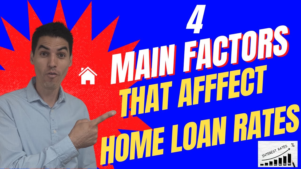 4 Main Factors That affect Mortgage Rates - YouTube