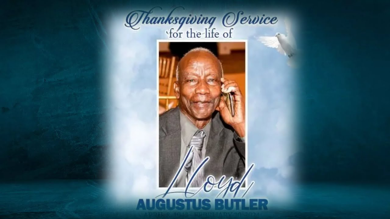 Thanksgiving Service for the Life of Lloyd Augustus Butler | Sunday ...