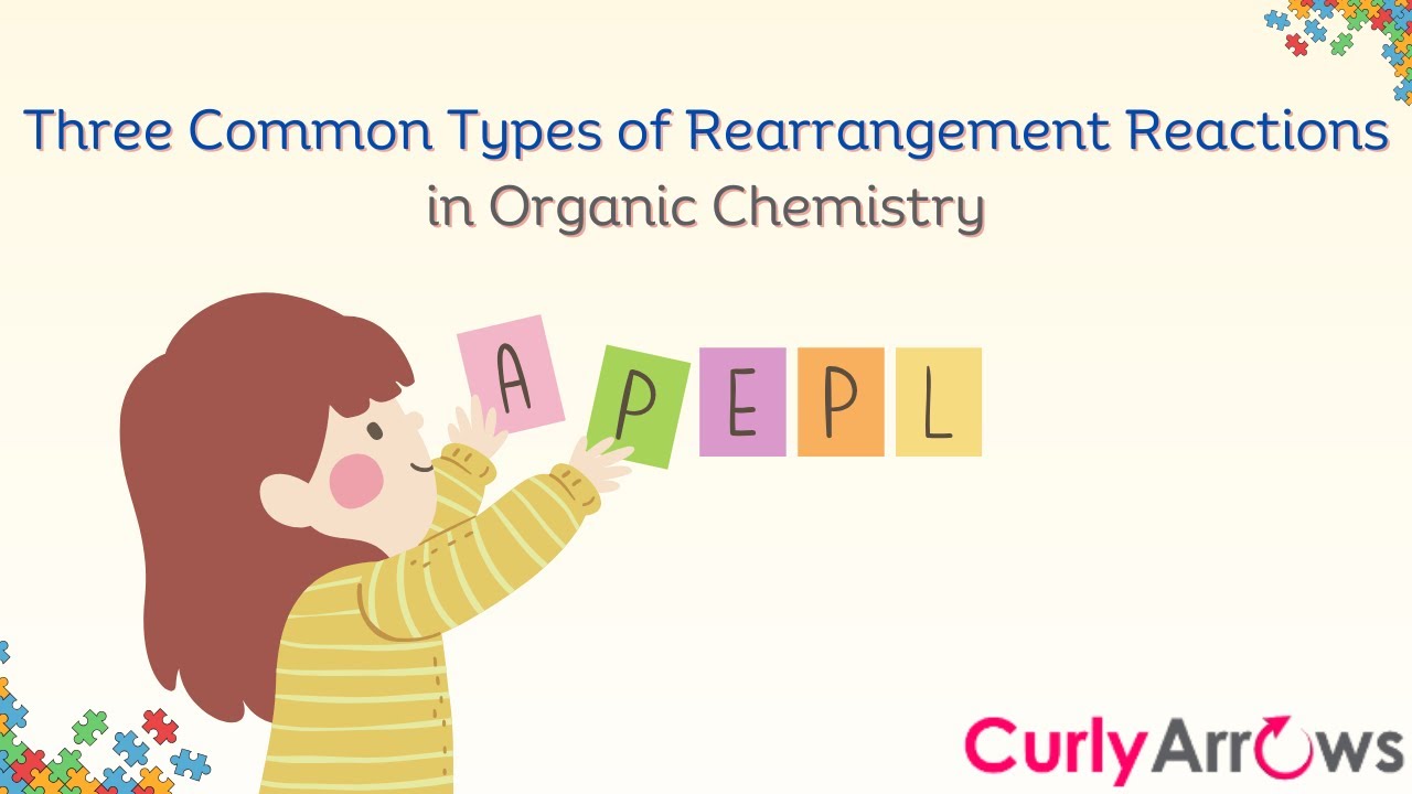 Three Common Types of Rearrangement Reactions in Organic Chemistry ...