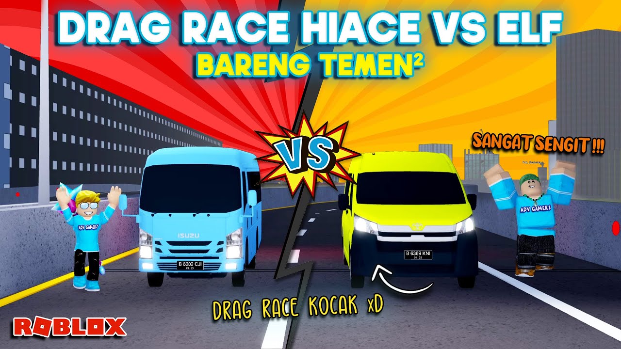 DRAG RACE HIACE Vs ELF !!! BERSAMA TEMEN GOKIL KOCAK | CDID ROBLOX Car ...