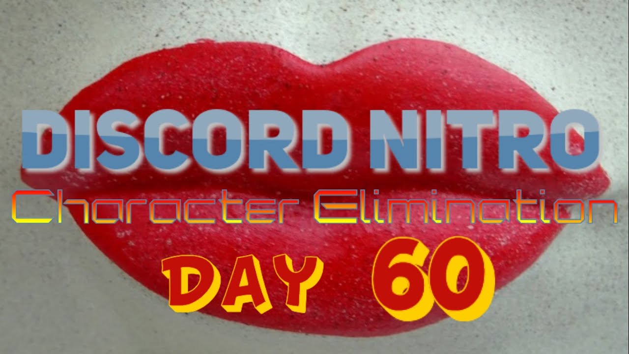 Discord Nitro Character Elimination 60 - The Win-Win Situation - YouTube
