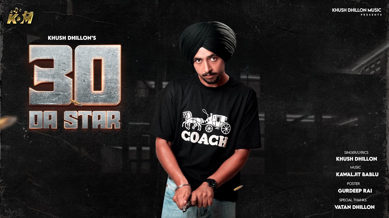 30 Da Star (Official Song) Khush Dhillon | New Punjabi Song 2024 ...