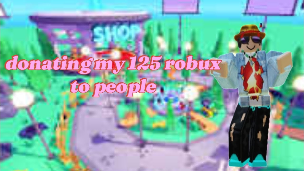 donating my 125 robux to random people :D - YouTube