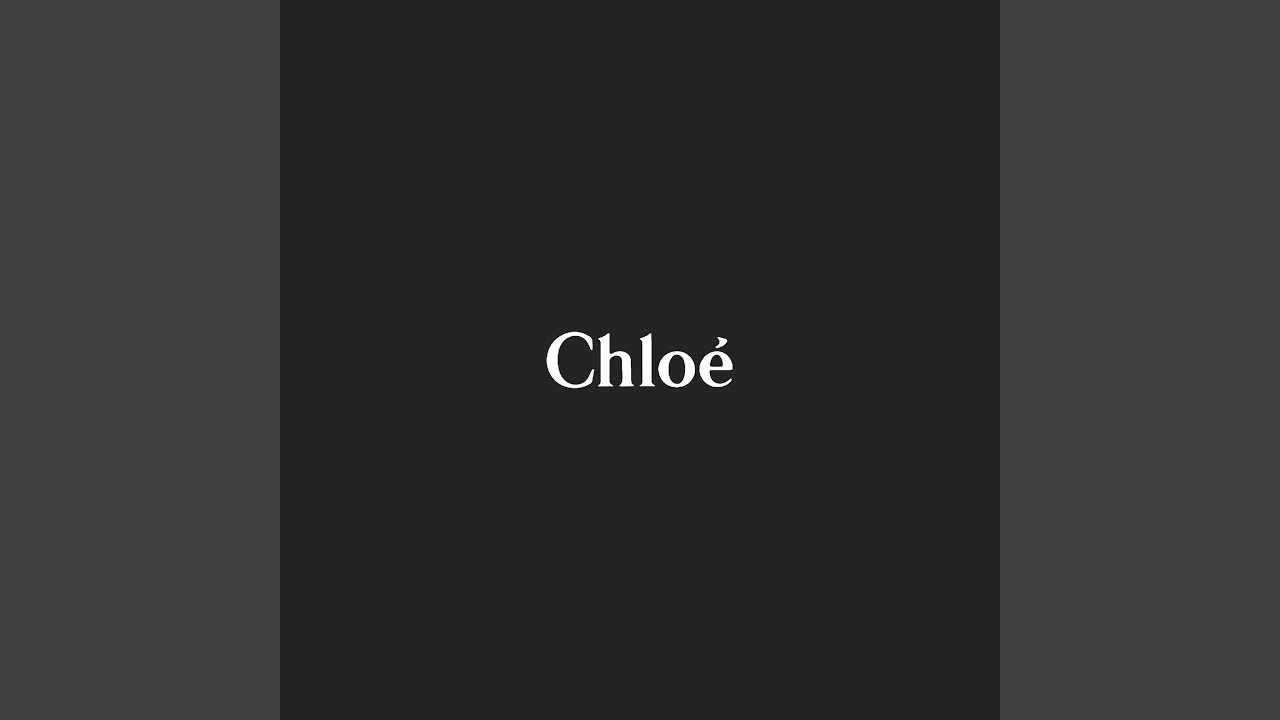 CHLOÉ - YouTube Music
