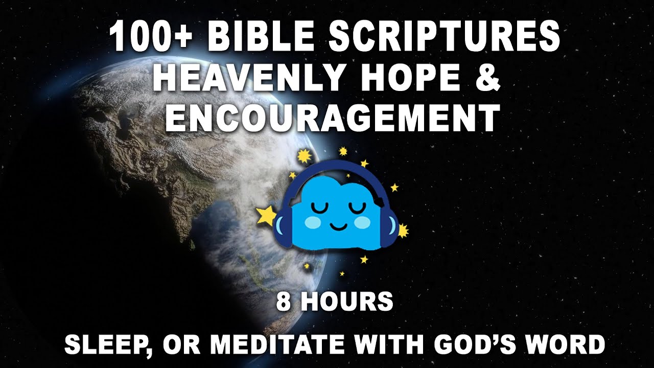 100+ Bible Scriptures | Heavenly, Hope & Encouragement | 8 hours of ...