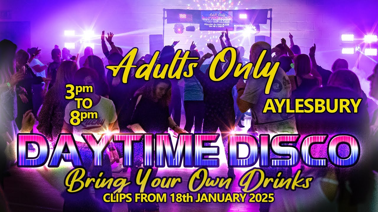Adults Only Daytime Disco 3 Aylesbury with DJ Dan Blaze - YouTube