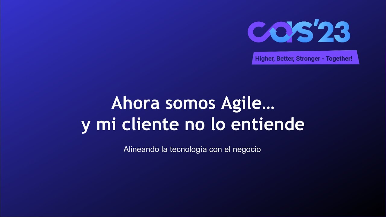 CAS 2023 - Ahora somos Agile - YouTube