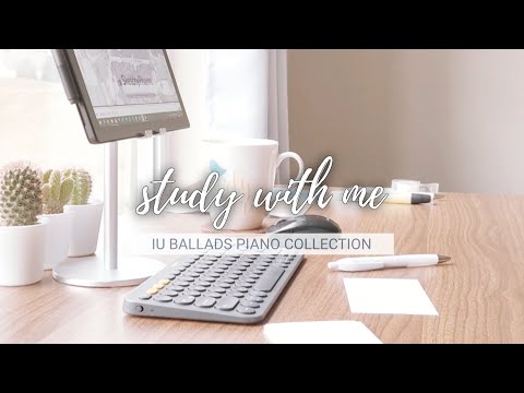 🌷 IU study with me | iu ballads relaxing piano study music, real-time, 1 hour, pomodoro 30/10