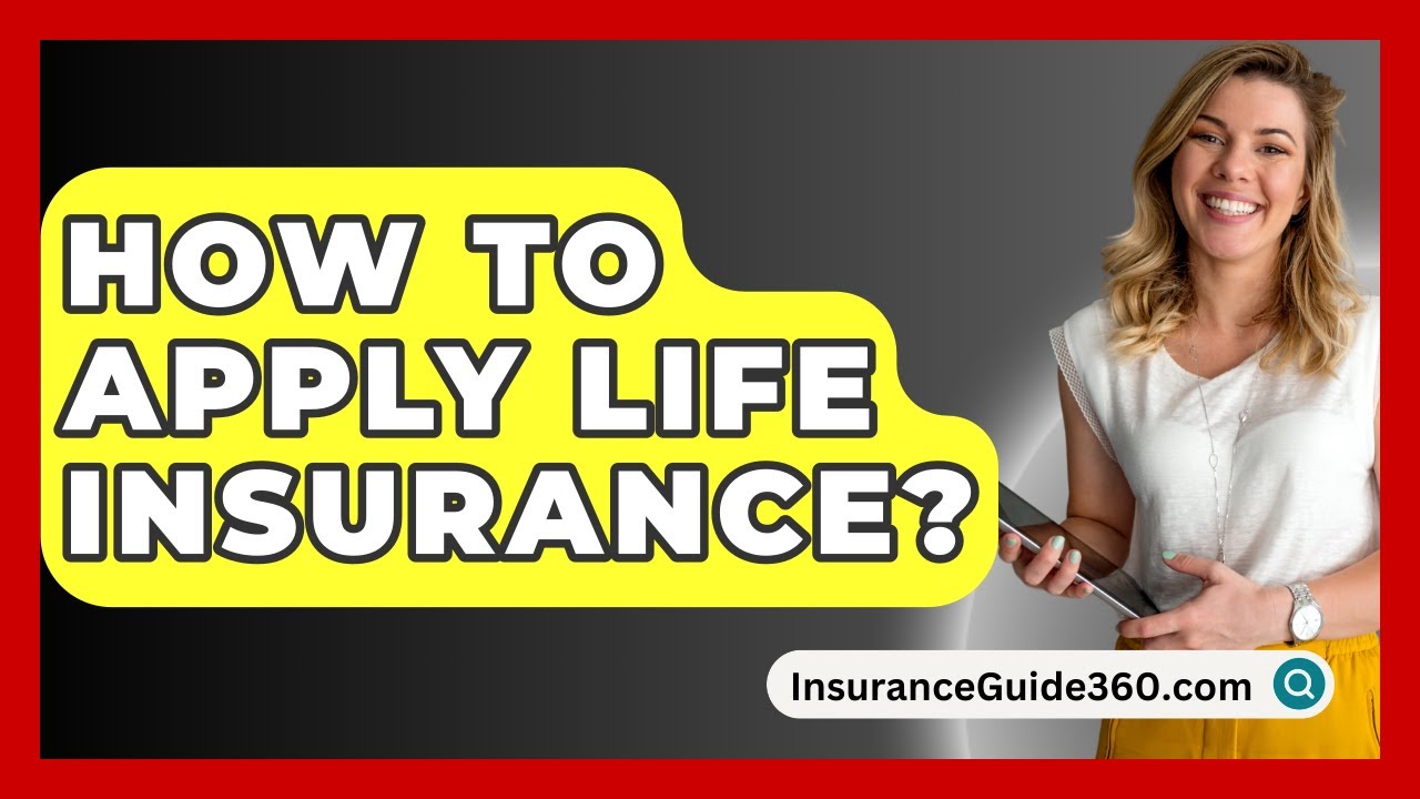 How To Apply Life Insurance? - InsuranceGuide360.com - YouTube