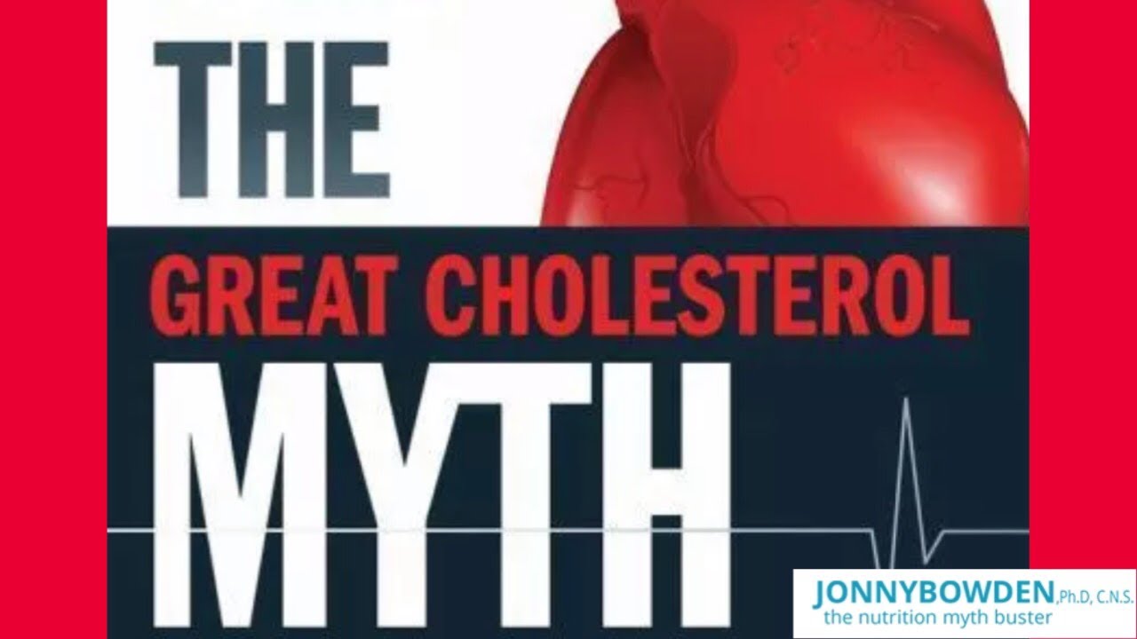 The Great Cholesterol Myth - Jonny Bowden, PhD, CNS, (aka “The ...