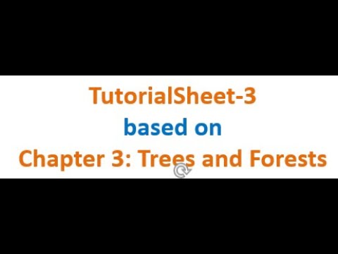 L11: Tutorial Sheet 3 - Trees and Forests - YouTube