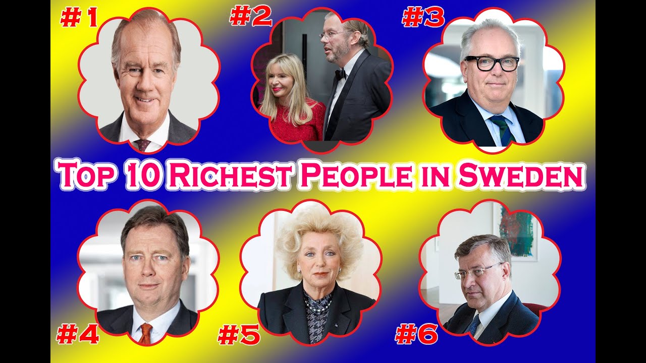 Top 10 Richest People in Sweden / Top 10 Swedish billionaires - YouTube