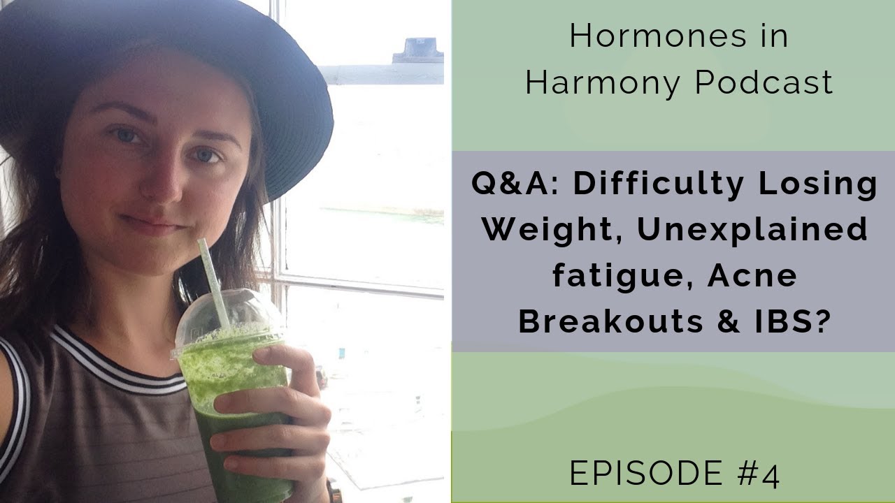 Q&A episode! Difficulty Losing Weight, Unexplained fatigue, Acne ...