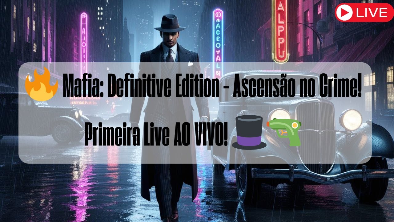 Mafia: Definitive Edition - Ascensão no Crime! Primeira Live AO VIVO ...