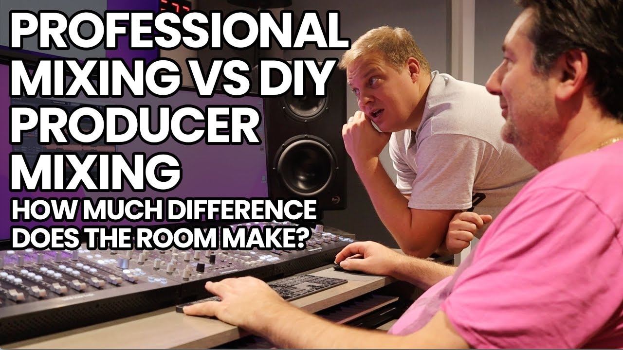 Professional Mixing VS DIY Producer Mixing - How Much Difference Does ...