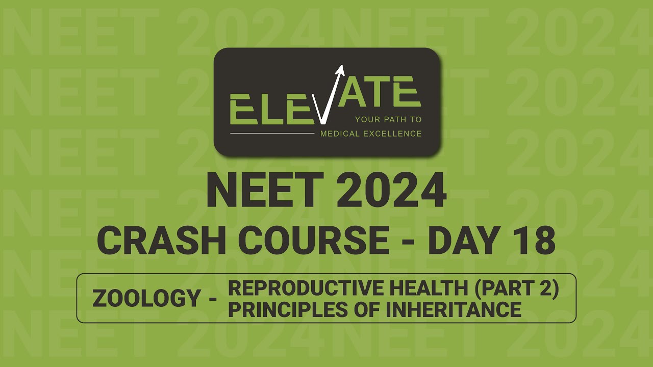 NEET 2024 CRASH COURSE - DAY 18 - Zoology / Reproductive health Part 2 ...