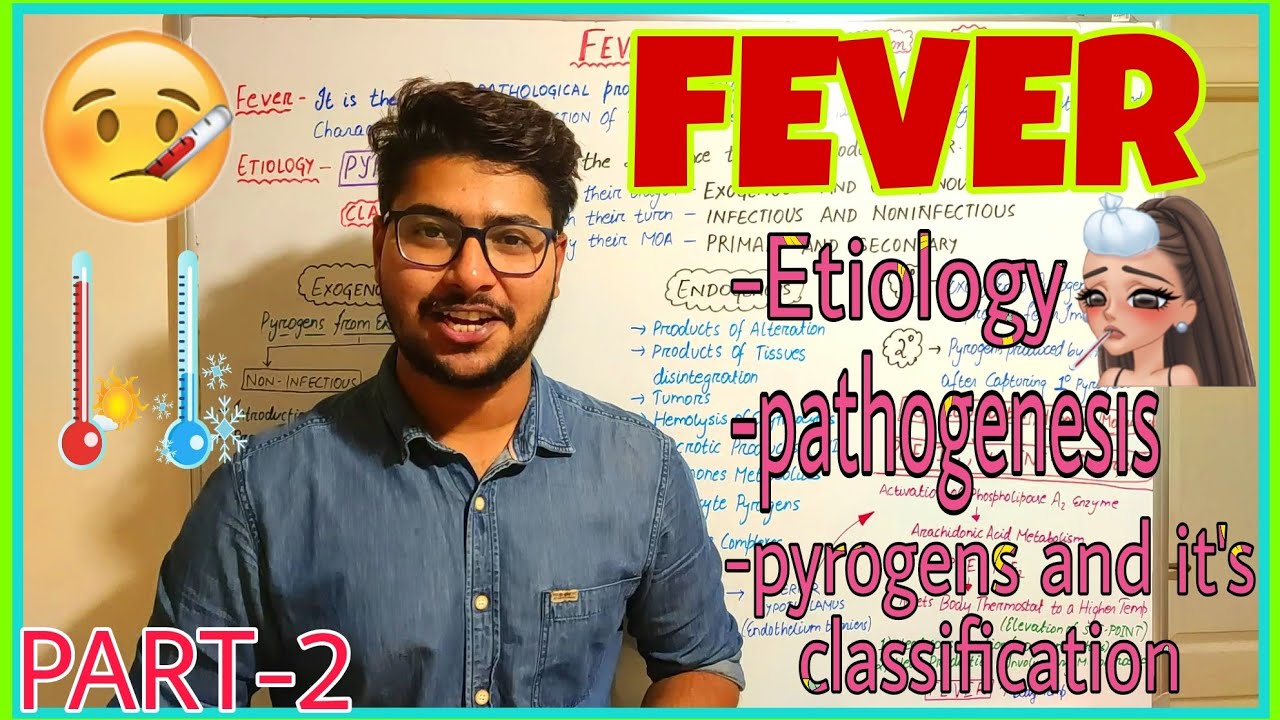 FEVER -ETIOLOGY AND PATHOGENESIS || Classification of PYROGENS || - YouTube