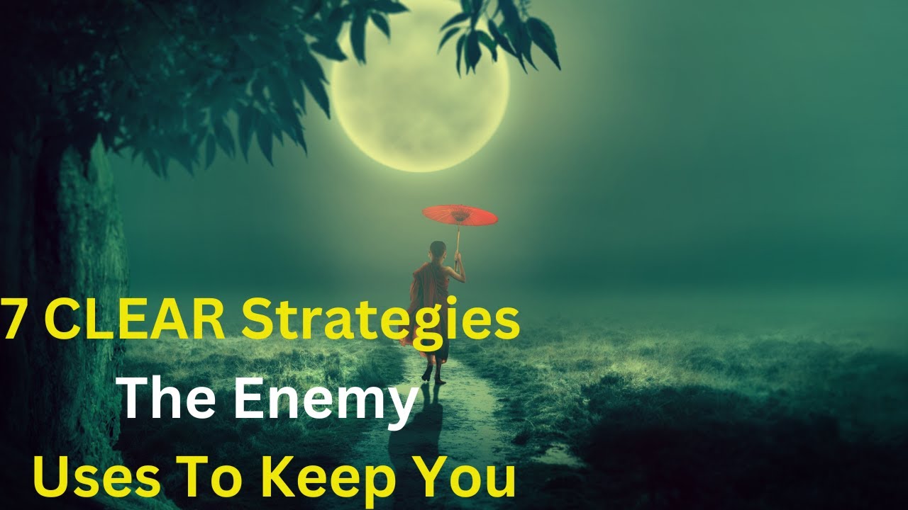 7 CLEAR Strategies The Enemy Uses To Keep You | strategies the enemy ...
