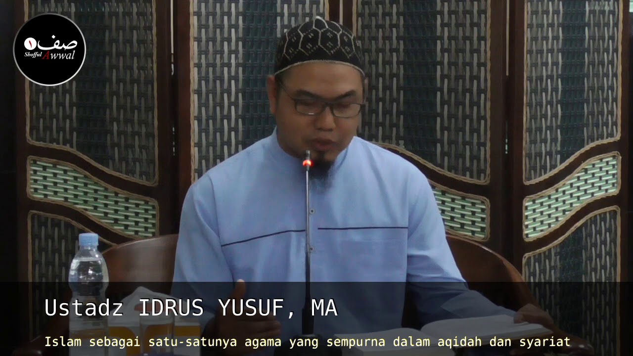 Ustadz Idrus Yusuf, MA - Islam Sebagai Satu-Satunya Agama Yang Sempurna ...