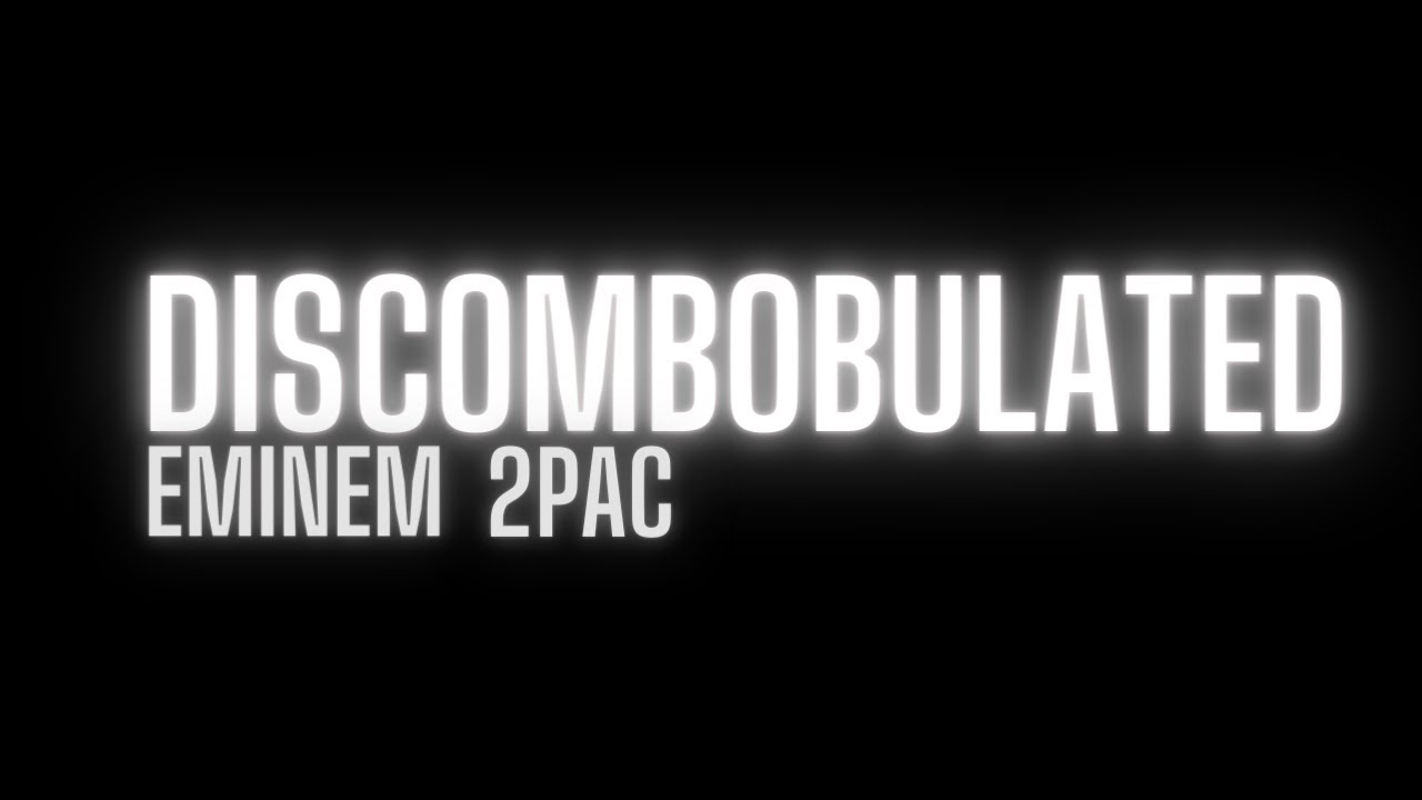 Eminem X Tupac Discombobulated (Remix) - YouTube