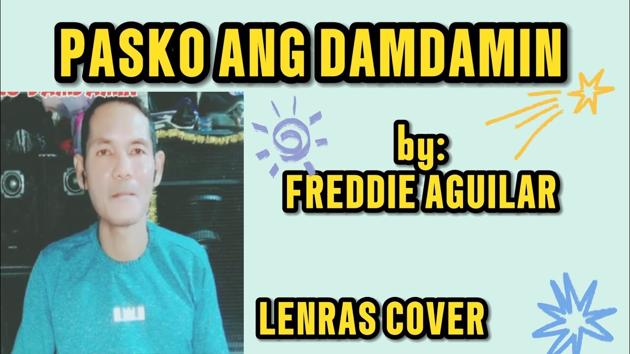 PASKO ANG DAMDAMIN - FREDDIE AGUILAR (LENRAS COVER) - YouTube