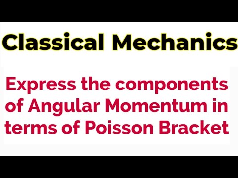 Classical Mechanics | Angular Momentum & Poisson Bracket - YouTube