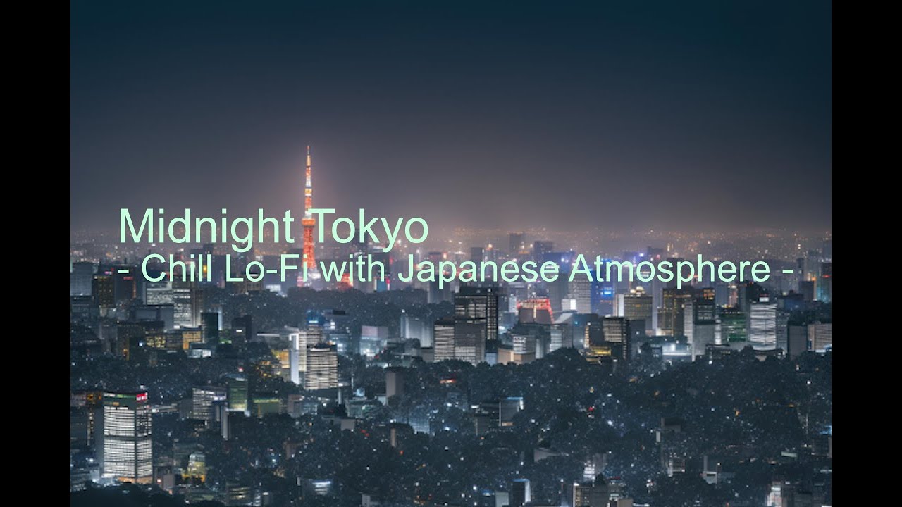 Midnight Tokyo - Chill Lo-Fi with Japanese Atmosphere - YouTube