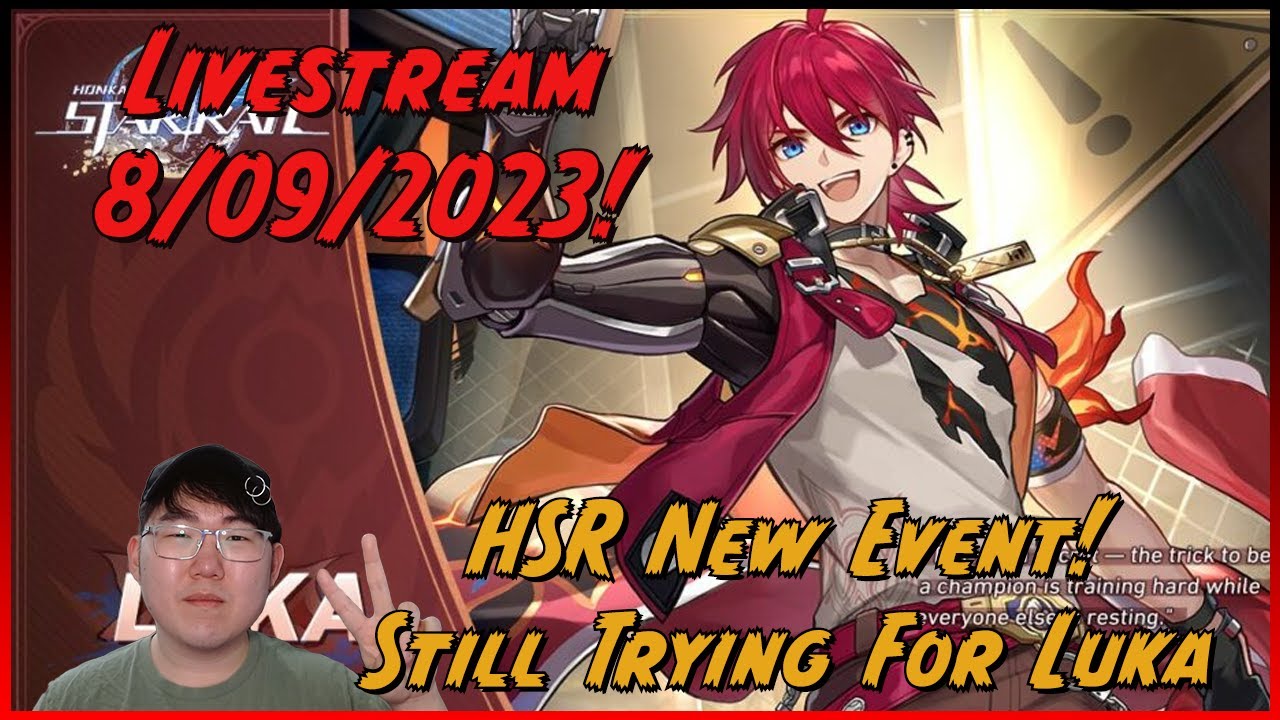 HSR Stream! New Event & Trying For Luka! [08/09] #honkaistarrail # ...