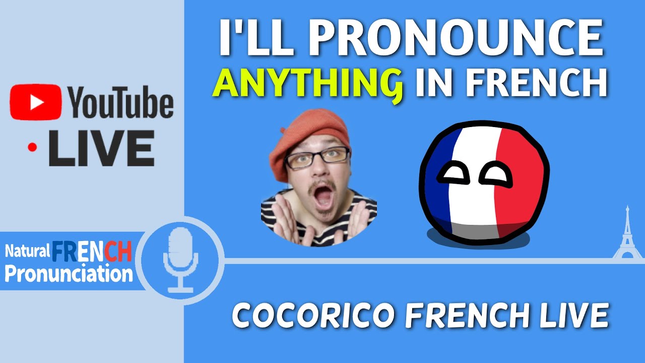 [LIVE] I'll pronounce anything in French, just ask. :) Cocorico 🐓 ...