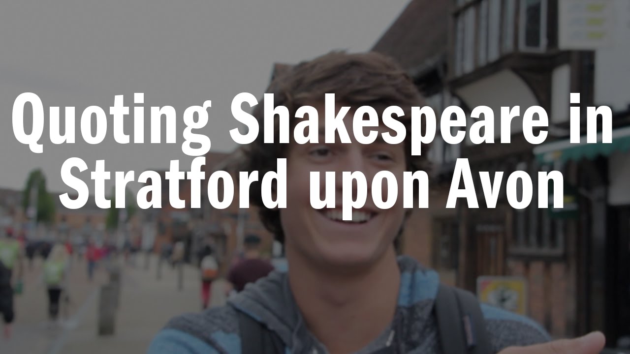 Shakespeare: Quoting the Bard in his hometown - YouTube
