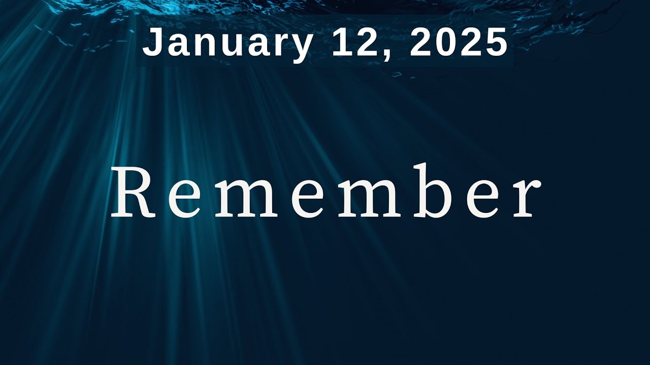 January 12, 2025- The City, 9:30am - Remember - YouTube