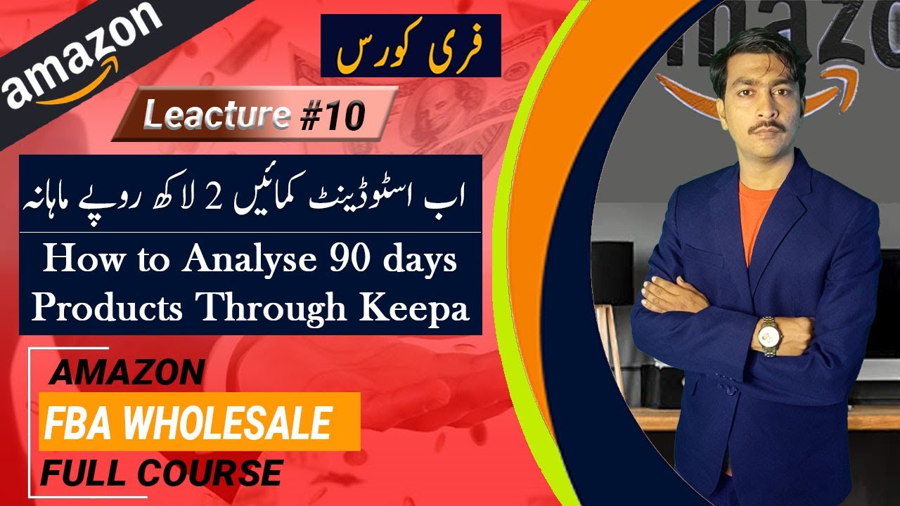 How To Analyse 90 days Products Through Keepa | Amazon FBA Wholesale Free Training Lecture 10 ...