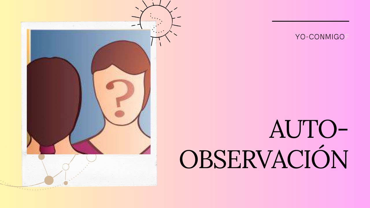 AUTO-OBSERVACIÓN - YouTube