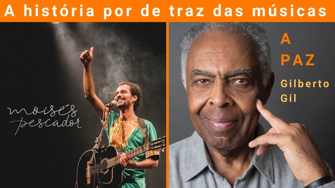 A Paz - Gilberto Gil (A história por "de traz" da música) - YouTube