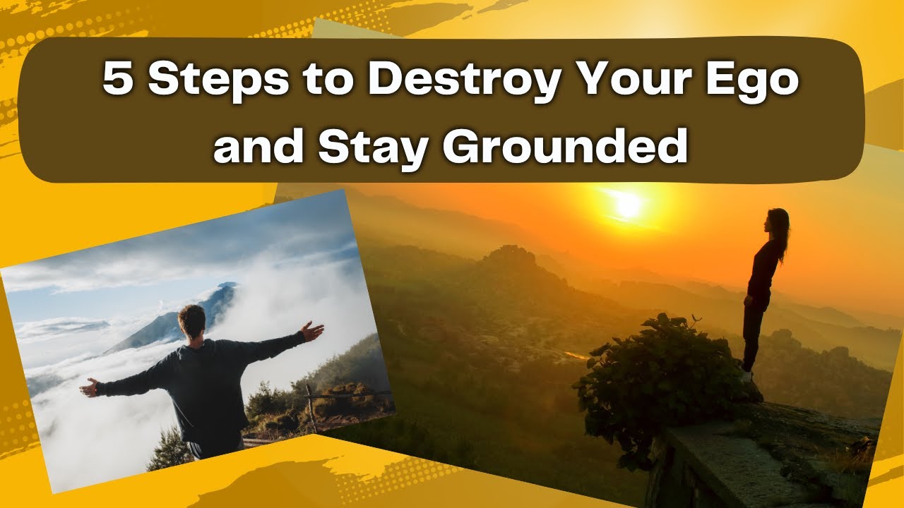 How To Destroy Your Ego In Just 5 Steps! - YouTube