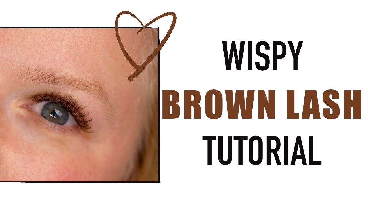Build a Wispy Brown Volume Lash Set | Step by Step Eyelash Extension Tutorial - YouTube
