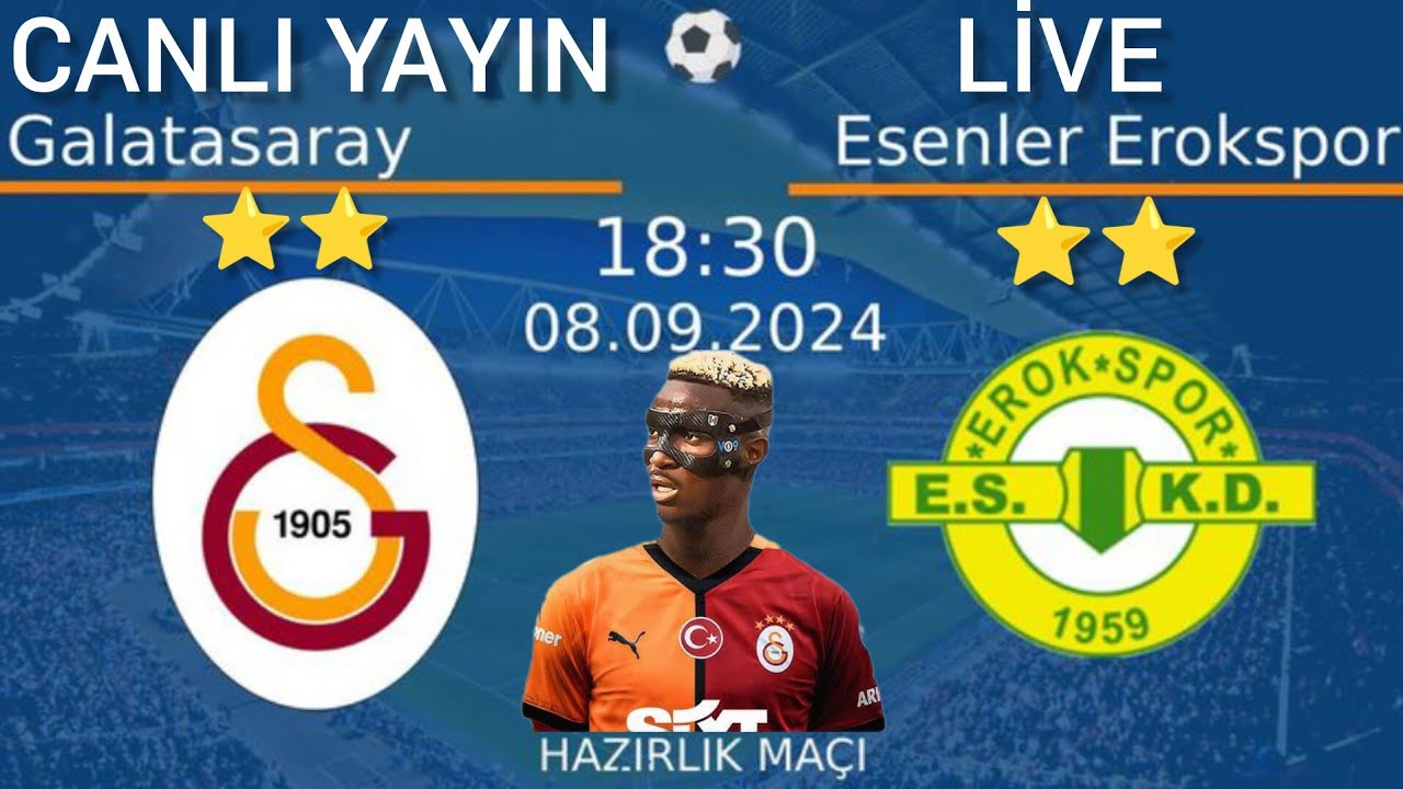GALATASARAY ESENLER EROKSPOR HAZİRLİK MAÇI CANLI YAYIN #live ABONE OL ...