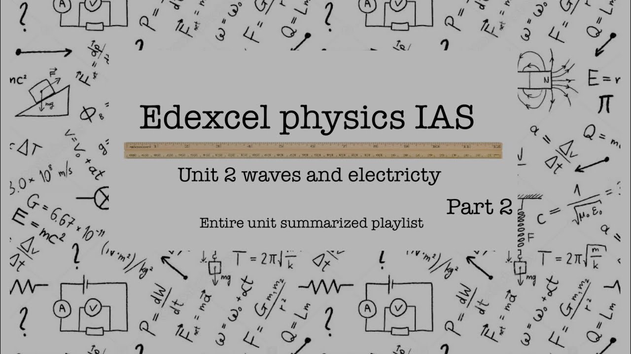 All of edexcel IAS PHYSICS UNIT 2 - Waves and Electricity - PART 2 ...