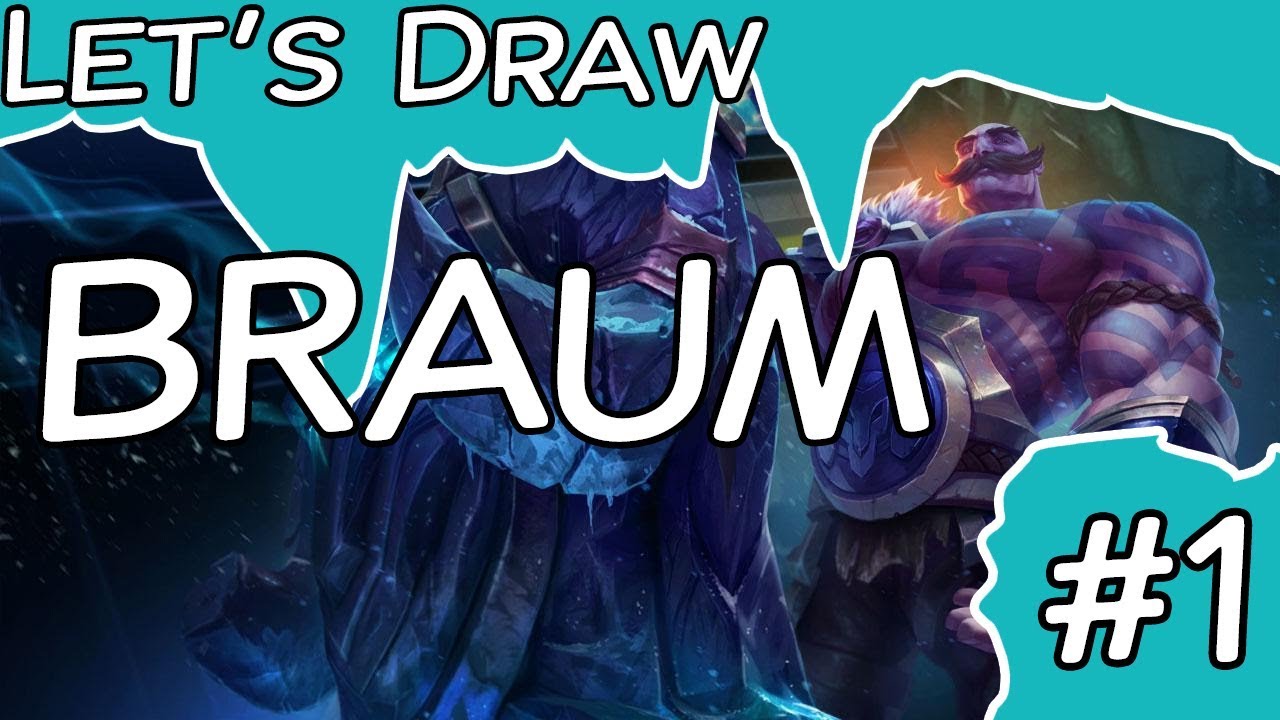 LET'S DRAW (#1) : BRAUM - League Of Legends - YouTube
