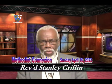 Methodist Connexion April 16th, 2023 - YouTube