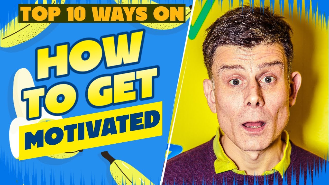 Top 10 Ways To Get Motivated Quickly! - YouTube