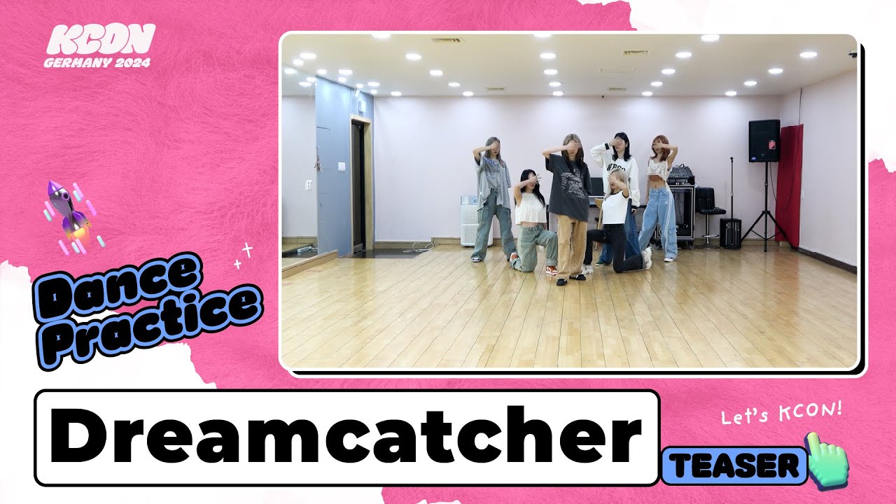 💃DANCE PRACTICE TEASER 💗 | Dreamcatcher | KCON GERMANY 2024 - YouTube