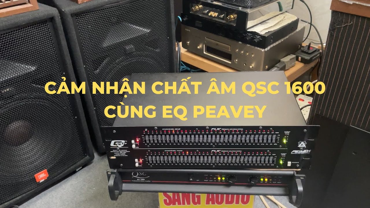 Cảm Nhận Chất Âm Cục Đẩy QSC EX1600 Và EQ PEAVEY Tại Sang Audio Sài Gòn ...