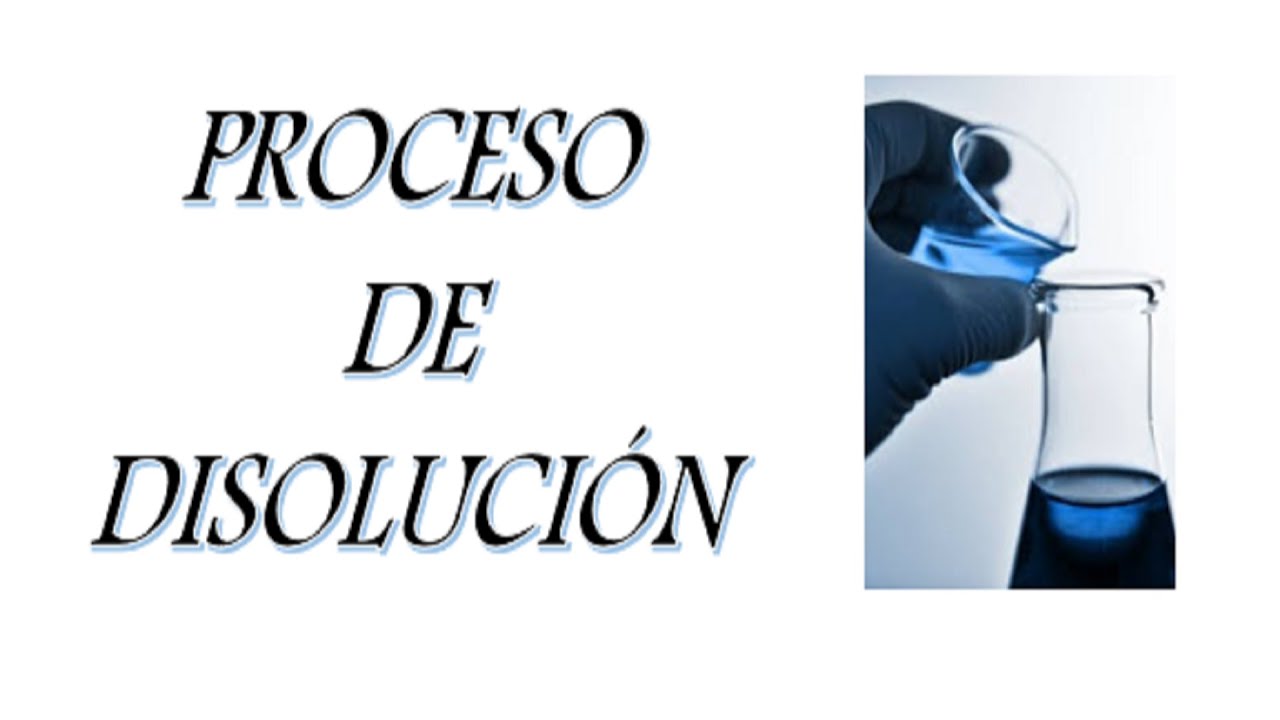 ¿Qué es el proceso de disolución? - YouTube
