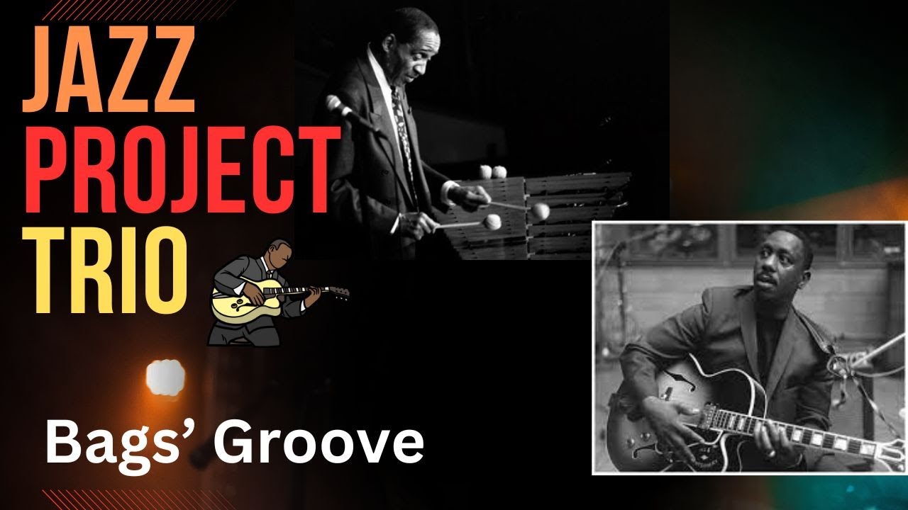 Jazz Project Trio - Bags Groove - Wes Montgomery - Milt Jackson - Jazz ...