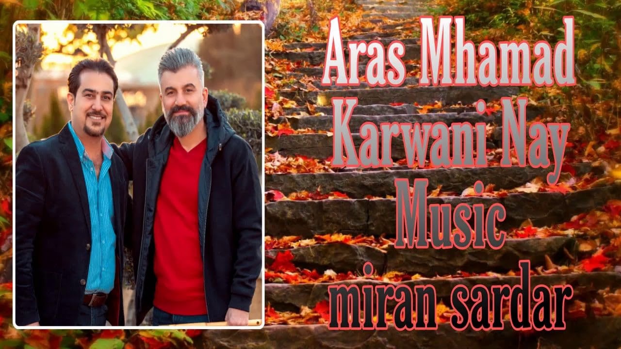 Aras Mhamad , Karwani Nay , 🎵 Miran Sardar 2021 - YouTube