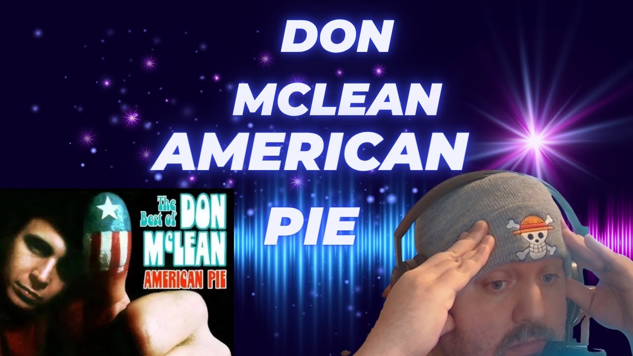 Reacting to Don McLean’s ‘American Pie’ for the First Time 😲 ...