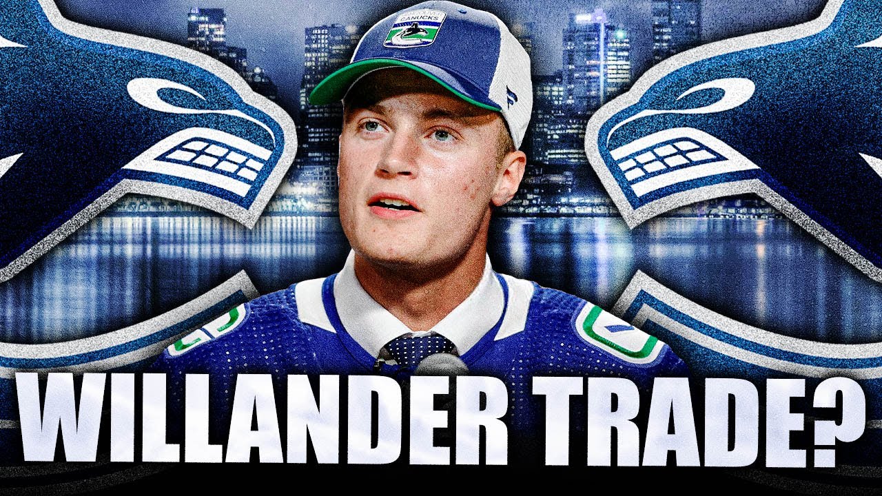 TOM WILLANDER TRADE COMING SOON? VANCOUVER CANUCKS RUMOURS - YouTube