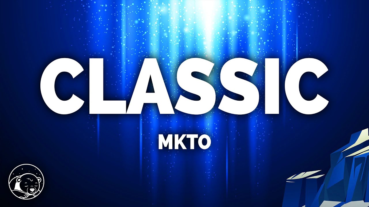 MKTO - Classic (Lyrics) - YouTube